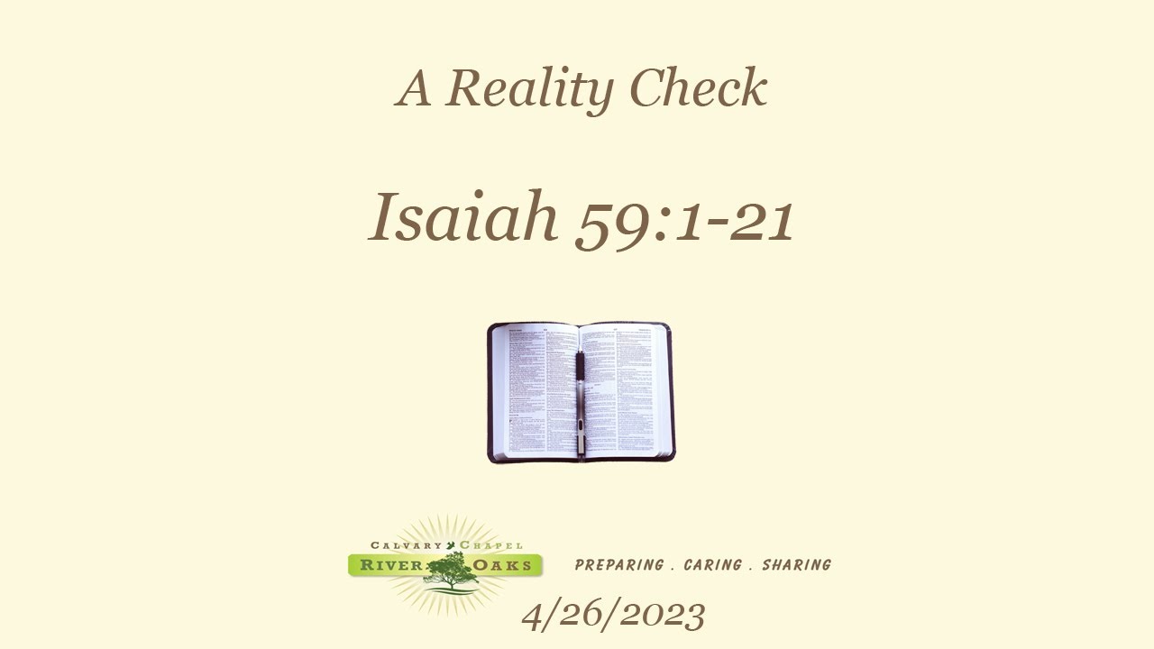 A Reality Check - Isaiah 59:1-21 (4-26-2023 Wednesday) - YouTube