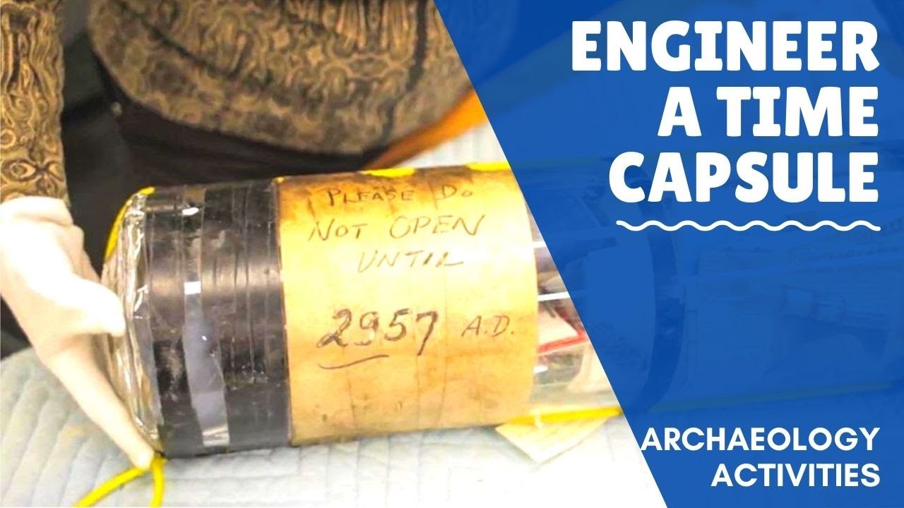 Archaeology Activity - Engineer a Time Capsule - YouTube