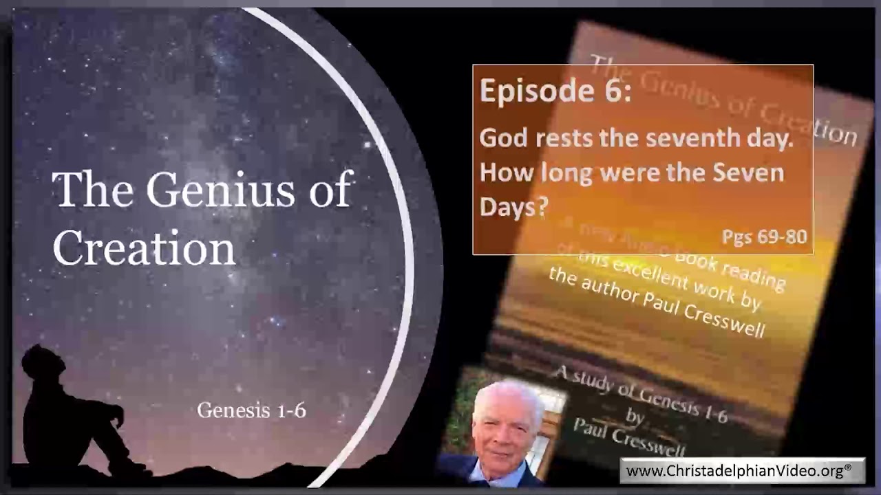 The Genius of Creation: A Study of Genesis 1- 6 #6 God rests the ...
