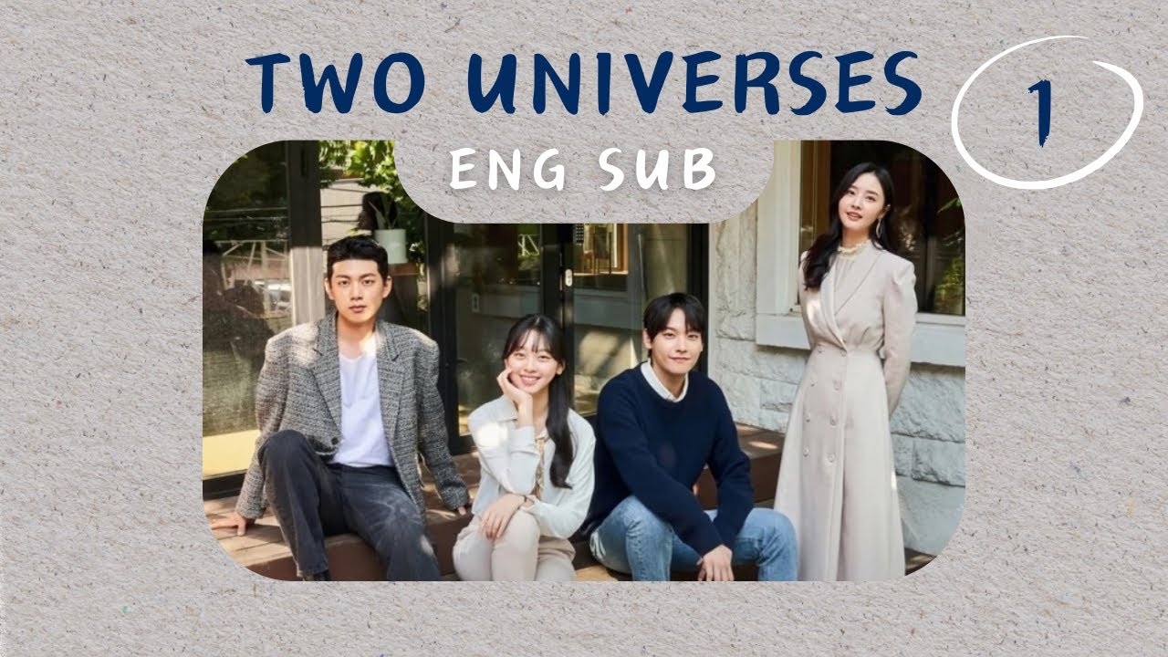 TWO UNIVERSES EP1 [ENG SUB] - YouTube