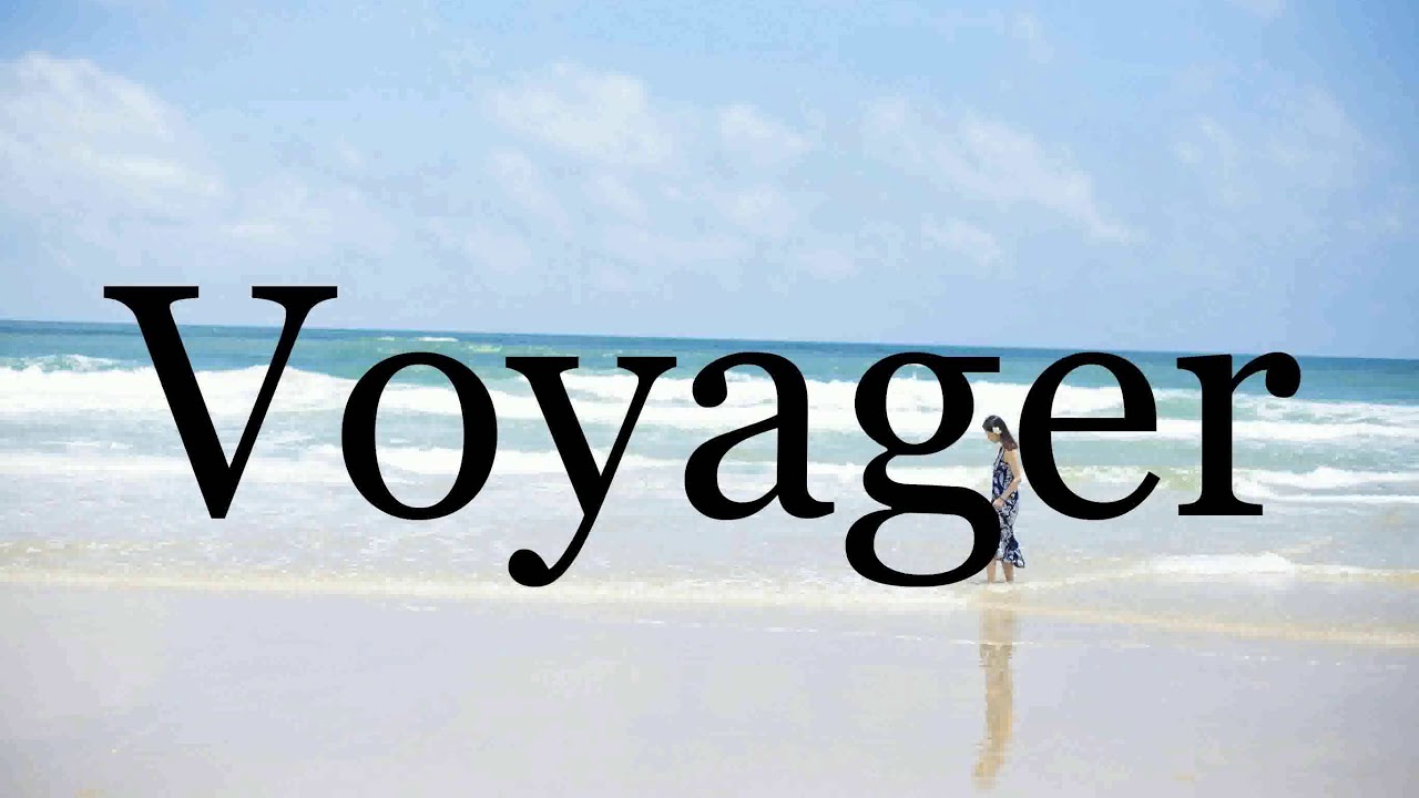 How To Pronounce Voyager🌈🌈🌈🌈🌈🌈Pronunciation Of Voyager - YouTube