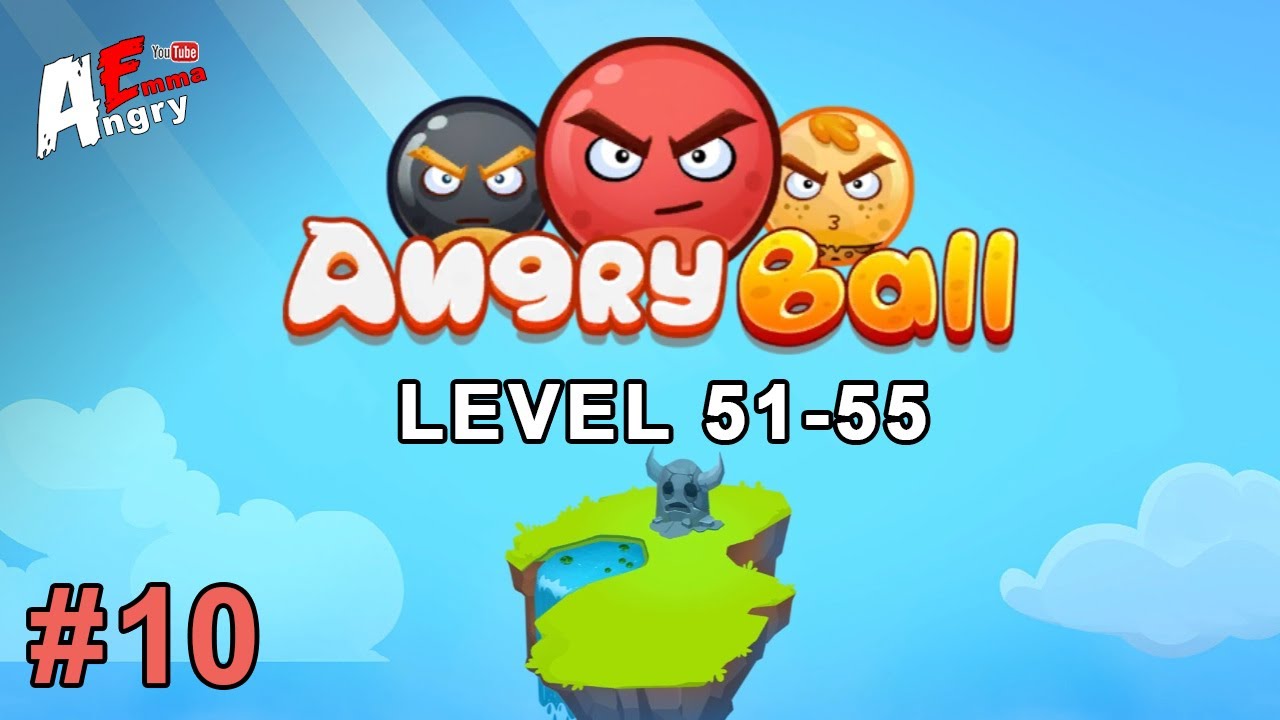 😡Angry Ball Adventure - Gameplay #10 Level 51-55 (Android) - YouTube