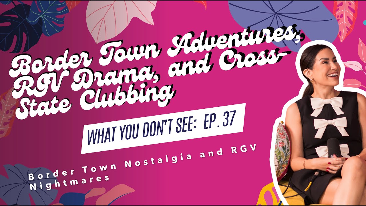 Border Town Adventures, RGV Drama and Cross-State Clubbing: Border Town ...