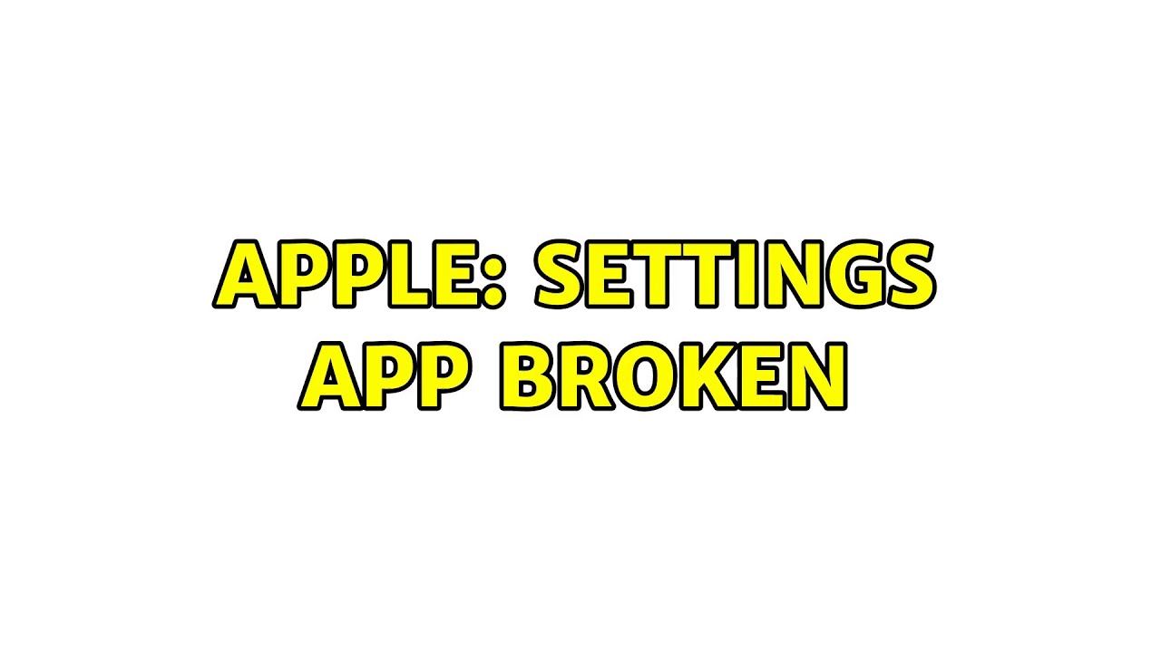 Apple: Settings app broken - YouTube