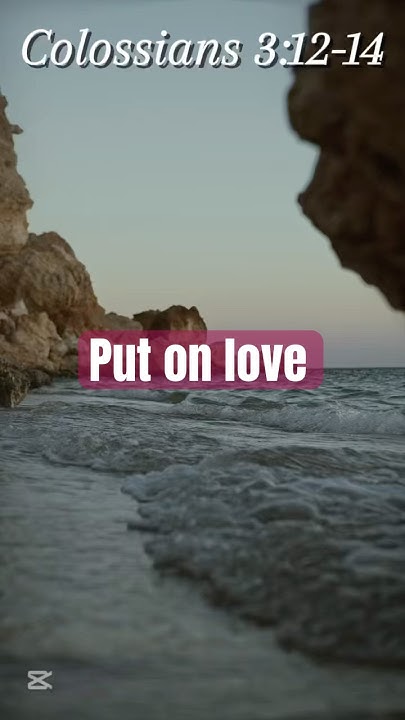Put on love 🤍- Colossians 3:12-14 - YouTube