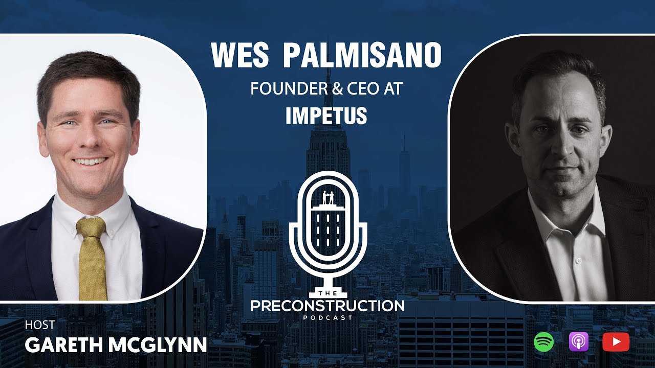 Wes Palmisano - CEO & Founder of Impetus, a Preconstruction Services in ...