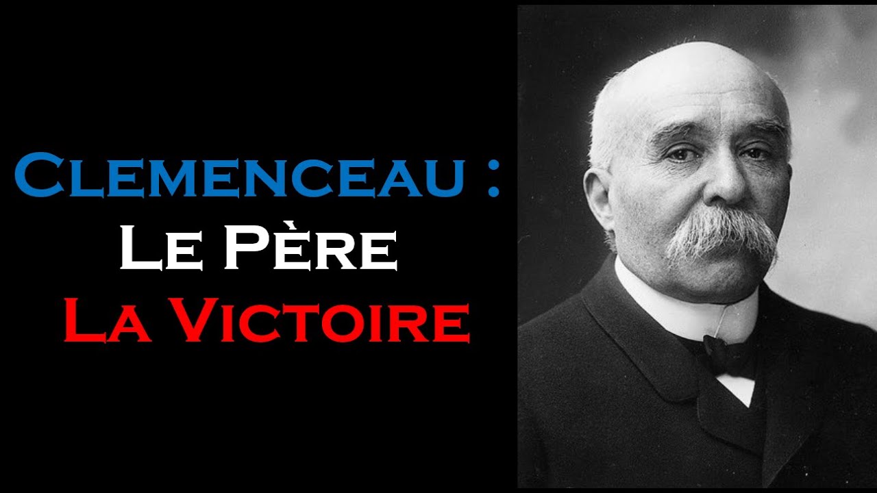 CLEMENCEAU, LE PERE LA VICTOIRE - YouTube
