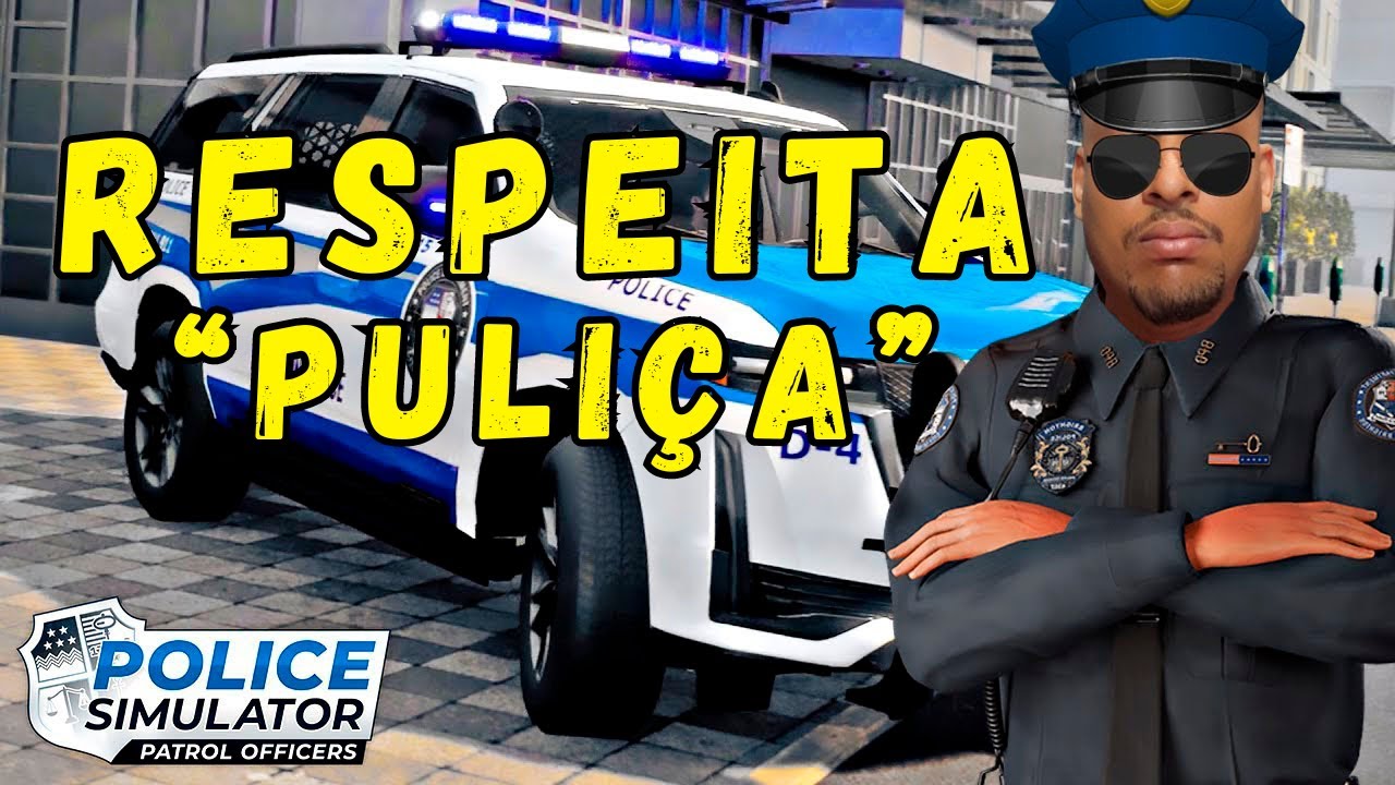 RESPEITA A "PULIÇA" - Police Simulator - YouTube