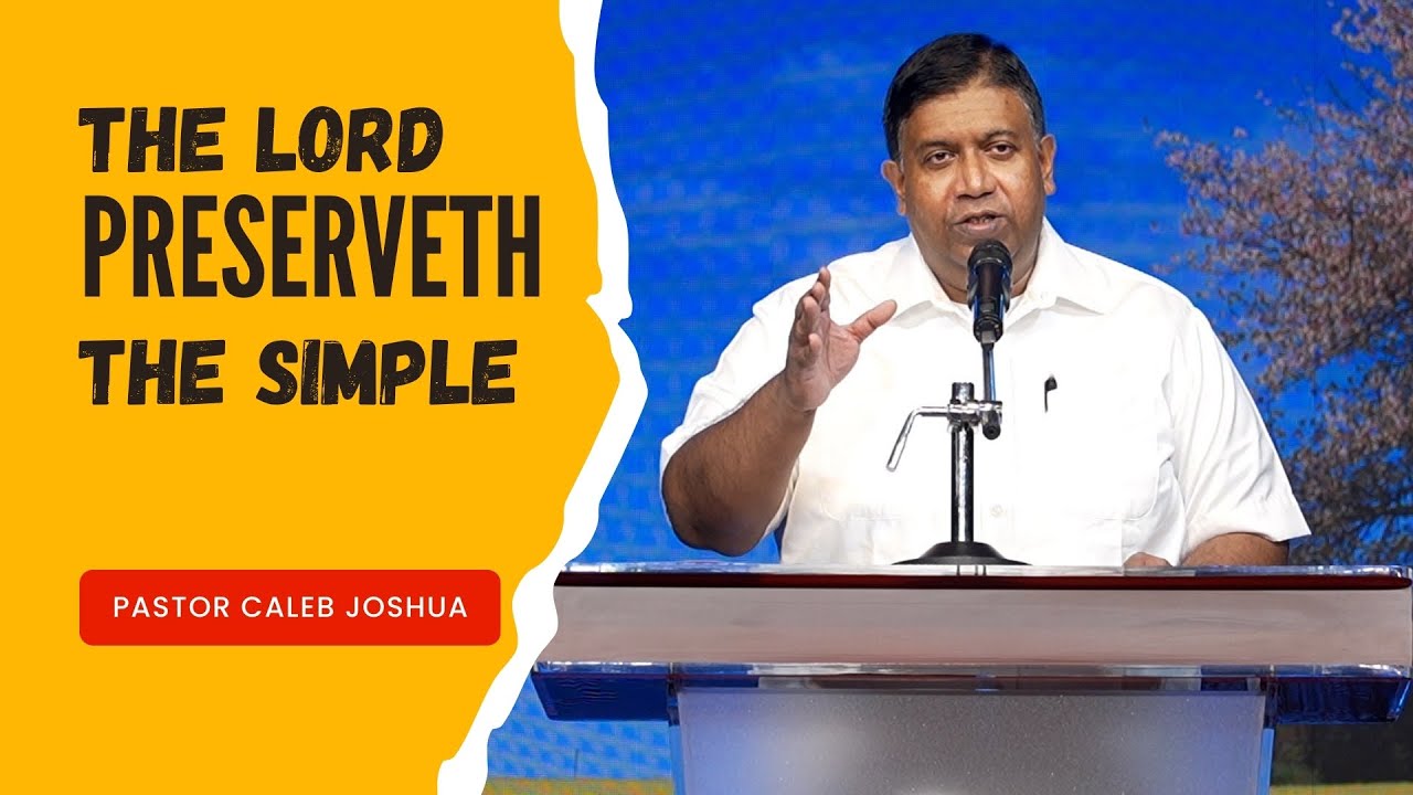 The Lord Preserveth the simple - Pastor Caleb Joshua - YouTube