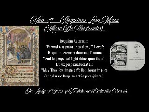 NOV. 17, 2025 *6:45AM (1245 Uhr METZ) TRADITIONAL LATIN MASS--REQUIEM ...