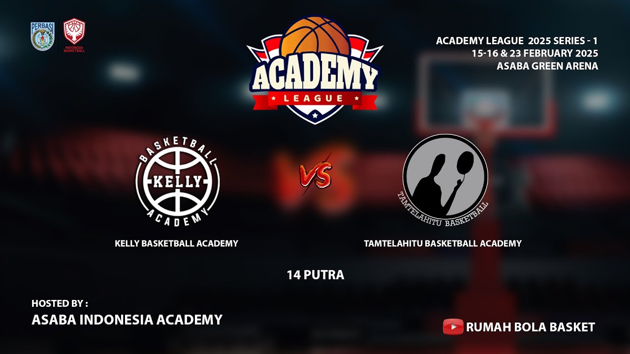 KELLY BASKETBALL ACADEMY VS TAMTELAHITU BASKETBALL ACADEMY -U14 PUTRA ...