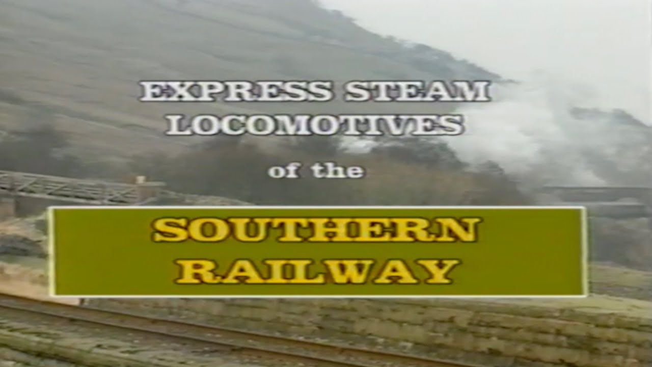 Southern Railway (1996) — Great Britain's Express Steam Locomotives ...