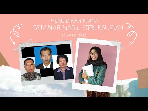 SEMINAR HASIL FITRI FAUZIAH PENDIDIKAN FISIKA - YouTube