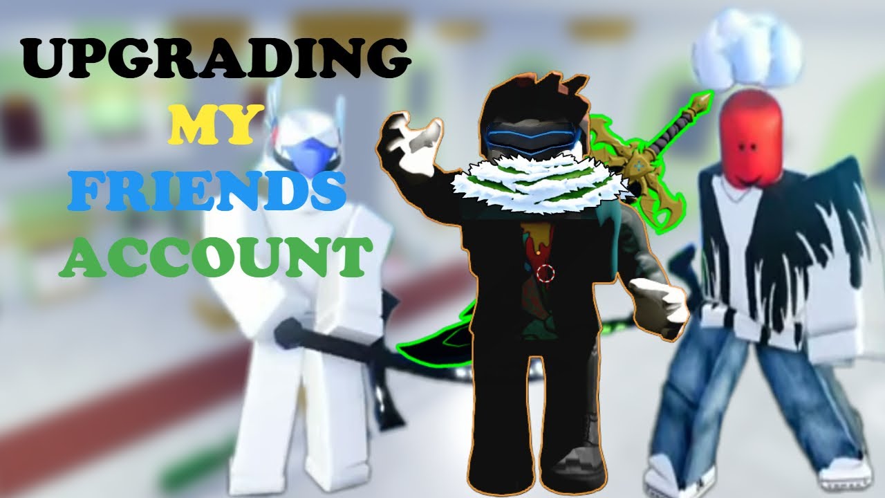 Upgrading my friend account - YouTube
