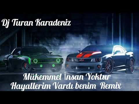 Dj Turan Mükemmel İnsan Yoktur Hayallerim Vardır Benim Remix 2021