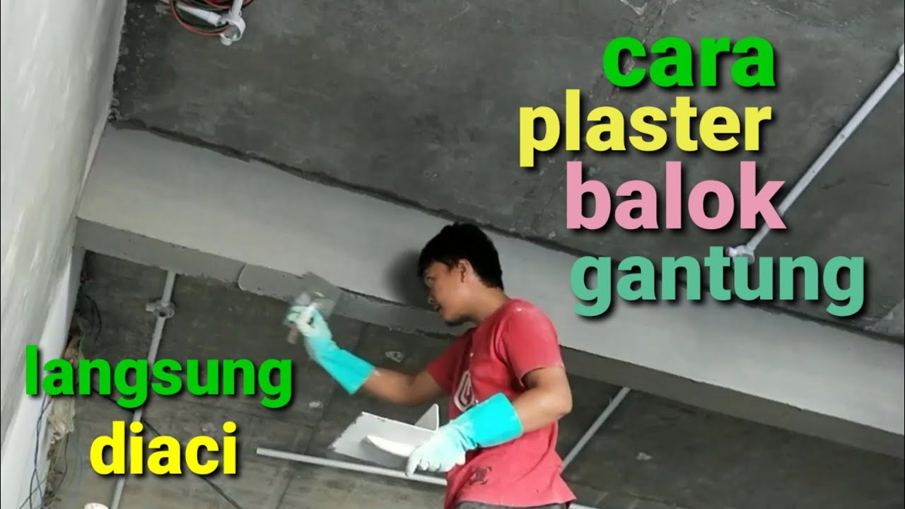 CARA PLASTER BALOK GANTUNG CEPAT DAN LURUS - YouTube