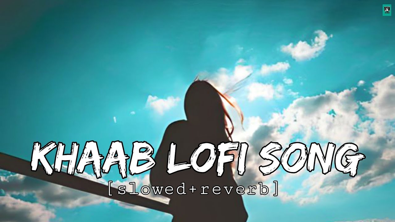 KHAAB [Slowed +Reverb] - Akhil | Parmish Verma | Punjabi lofi Song ...