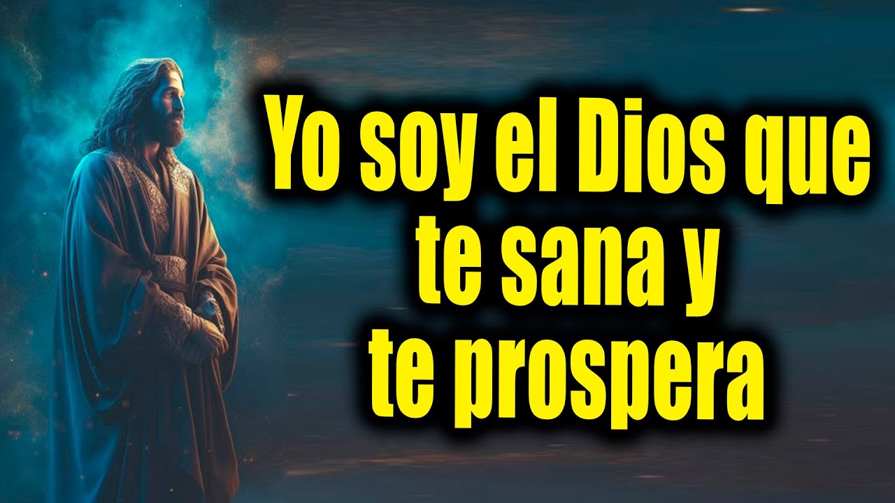 DIOS TE DICE HOY - Yo soy el Dios que te sana y te prospera - YouTube