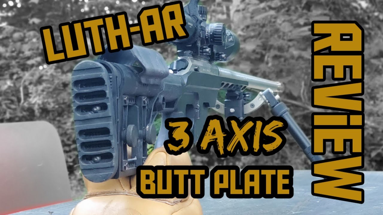 Luth-AR 3 Axis Butt Plate Review | Impove Your Consistency With An ...