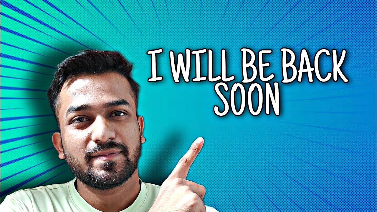 I Will Be Back Soon YouTube i-will-be-back-soon-youtube