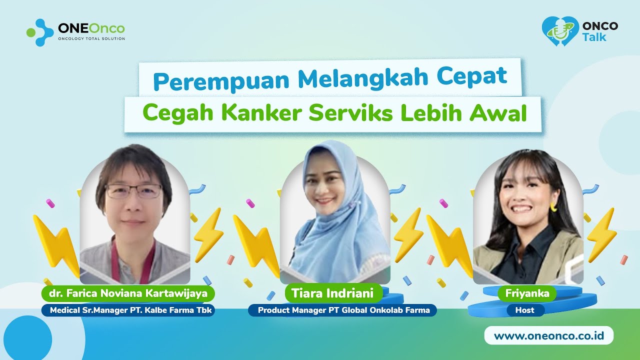 Onco Talk - Perempuan Melangkah Cepat, Cegah Kanker Serviks Lebih Awal ...