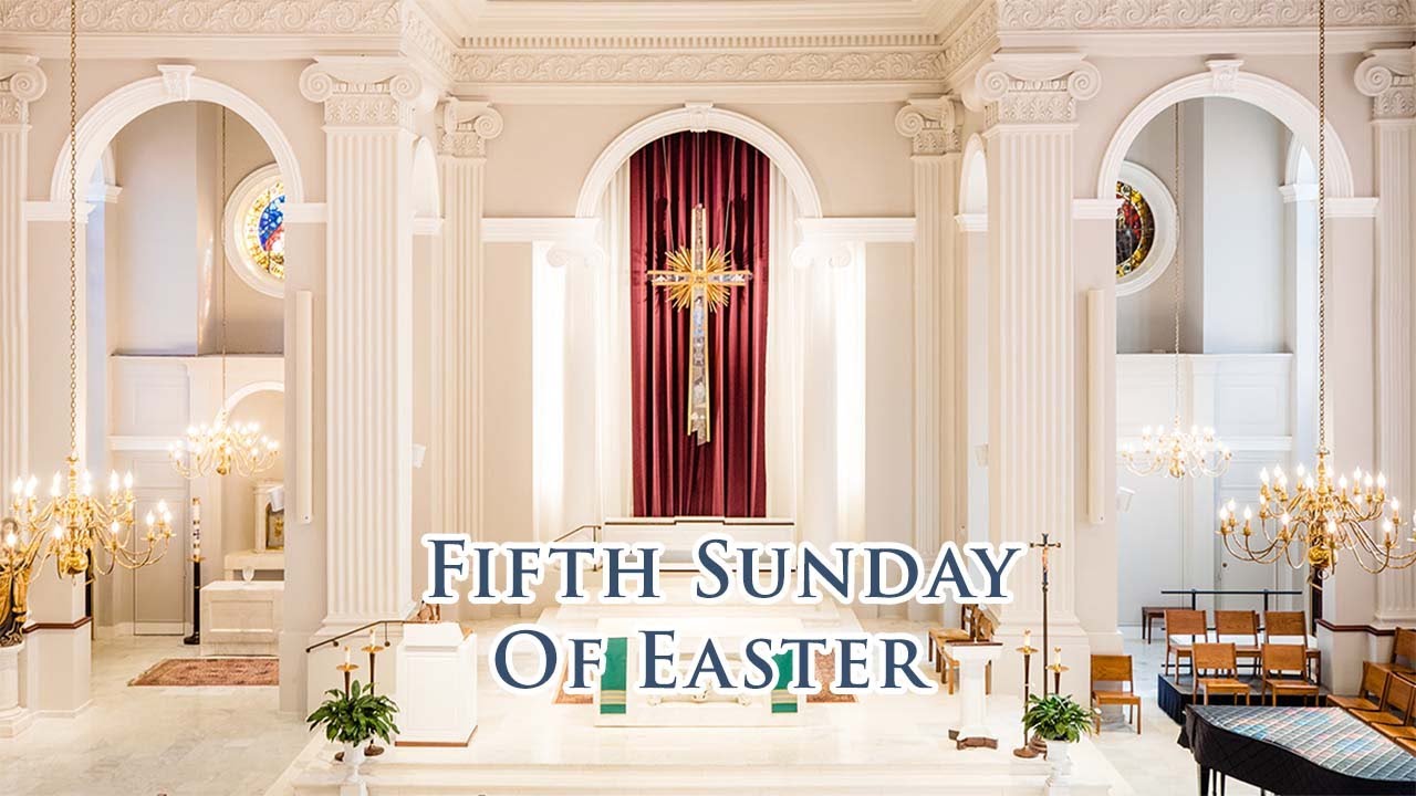 Mass: Fifth Sunday of Easter - YouTube