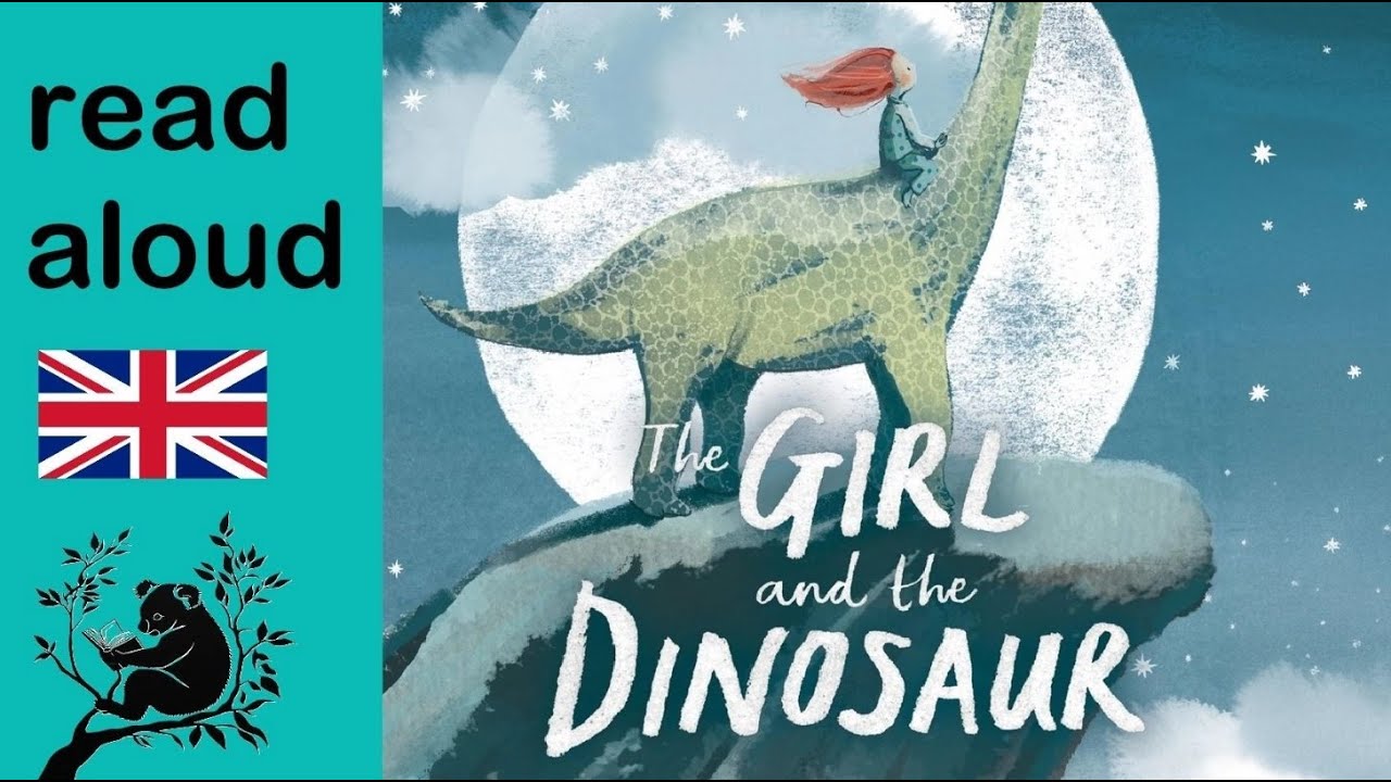 🦖The Girl and the Dinosaur | Read Aloud | Bedtime Story for Kids - YouTube