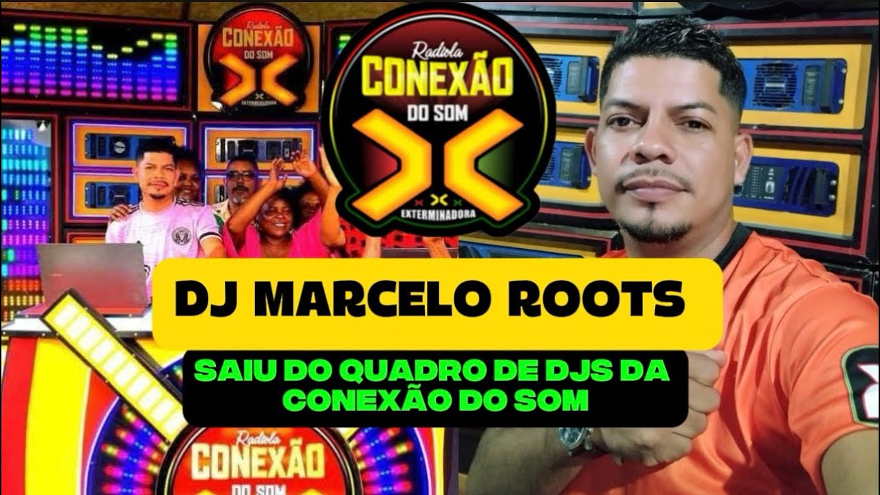 EITA😳_O DJ MARCELO ROOTS_NÃO FAZ MAIS PARTE DA RADIOLA CONEXÃO DO SOM_DO SERGIO CHOPP_TE LIGA AÍ ...
