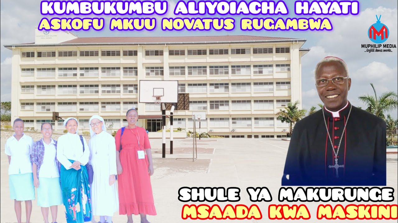 HII NDIYO KUMBUKUMBU YA HAYATI ASKOFU MKUU NOVATUS RUGAMBWA CHINI YA ...