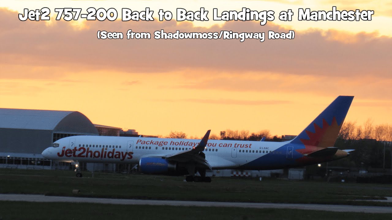 X2 Jet2 Boeing 757-200 Overhead Landings at Manchester (G-LSAJ & G-LSAI ...