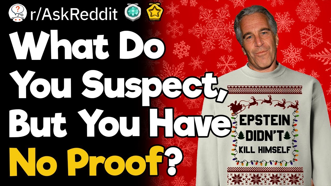 What Do You Suspect, But You Have No Proof? - YouTube