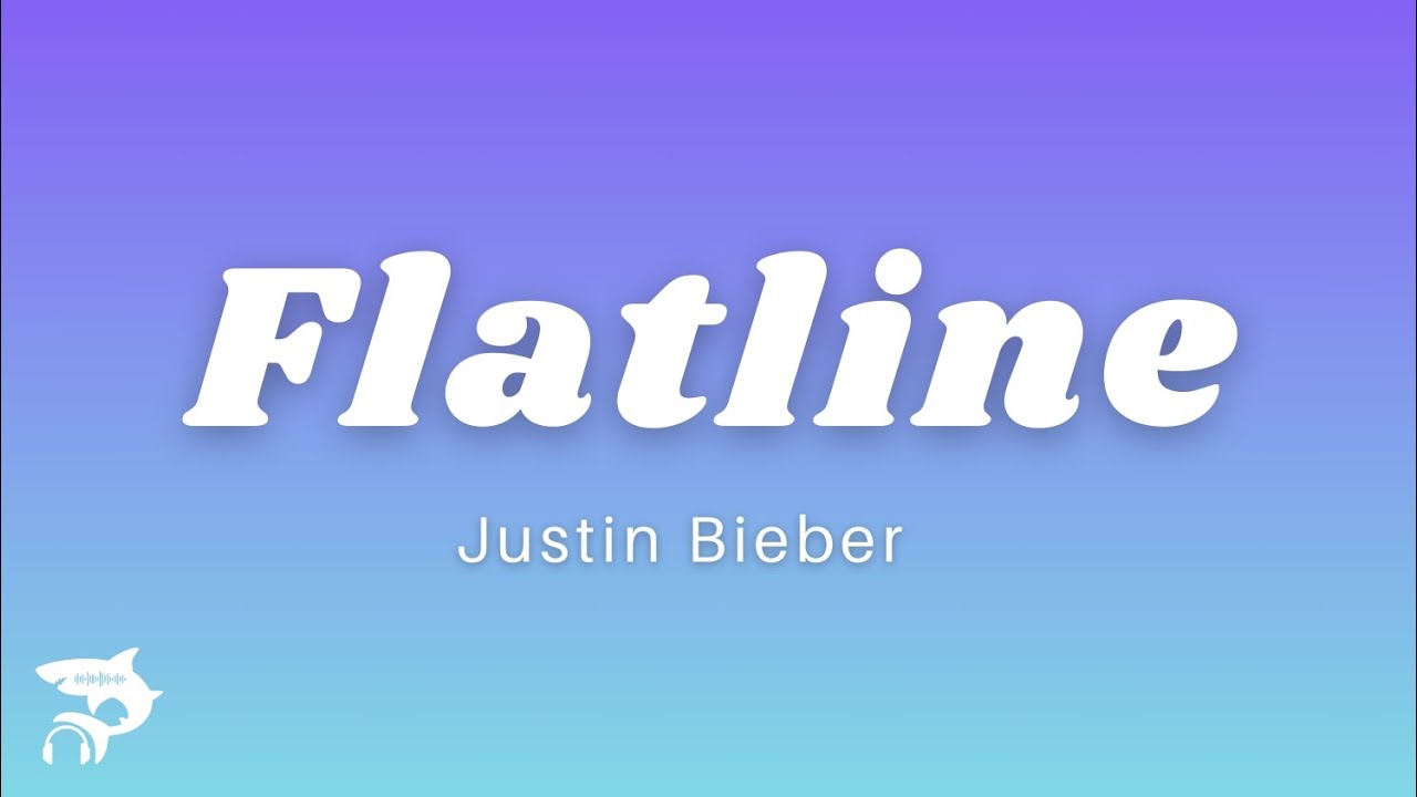 Justin Bieber - Flatline (Lyrics) - YouTube