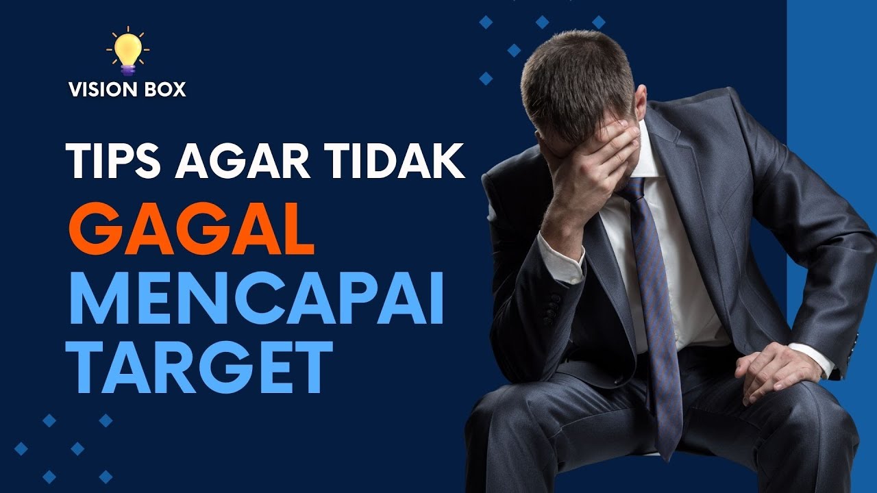TIPS Agar Tidak Gagal dalam Mencapai Target Perusahaan. Yang nomor 2 ...