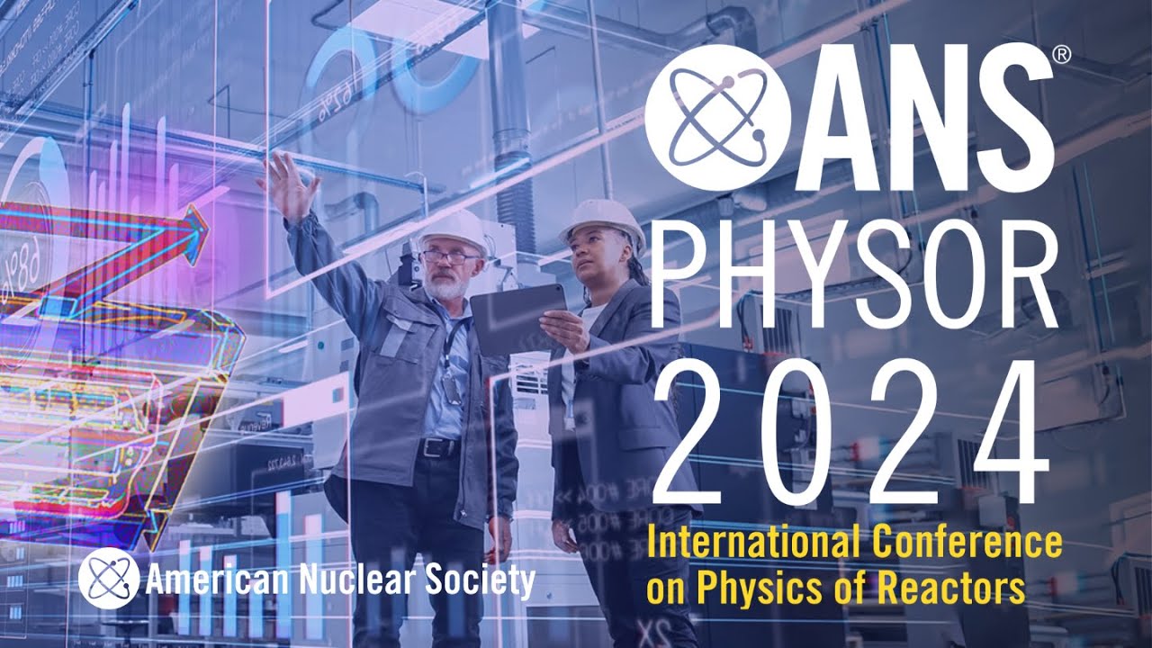 PHYSOR 2024: International Conference on Physics of Reactors (April 21 ...