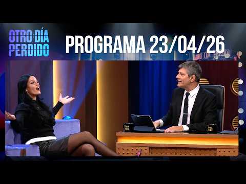 OTRO DÍA PERDIDO - Programa 23/04/26 - ORIANA SABATINI, TALENTOSA EN CUALQUIER TERRENO