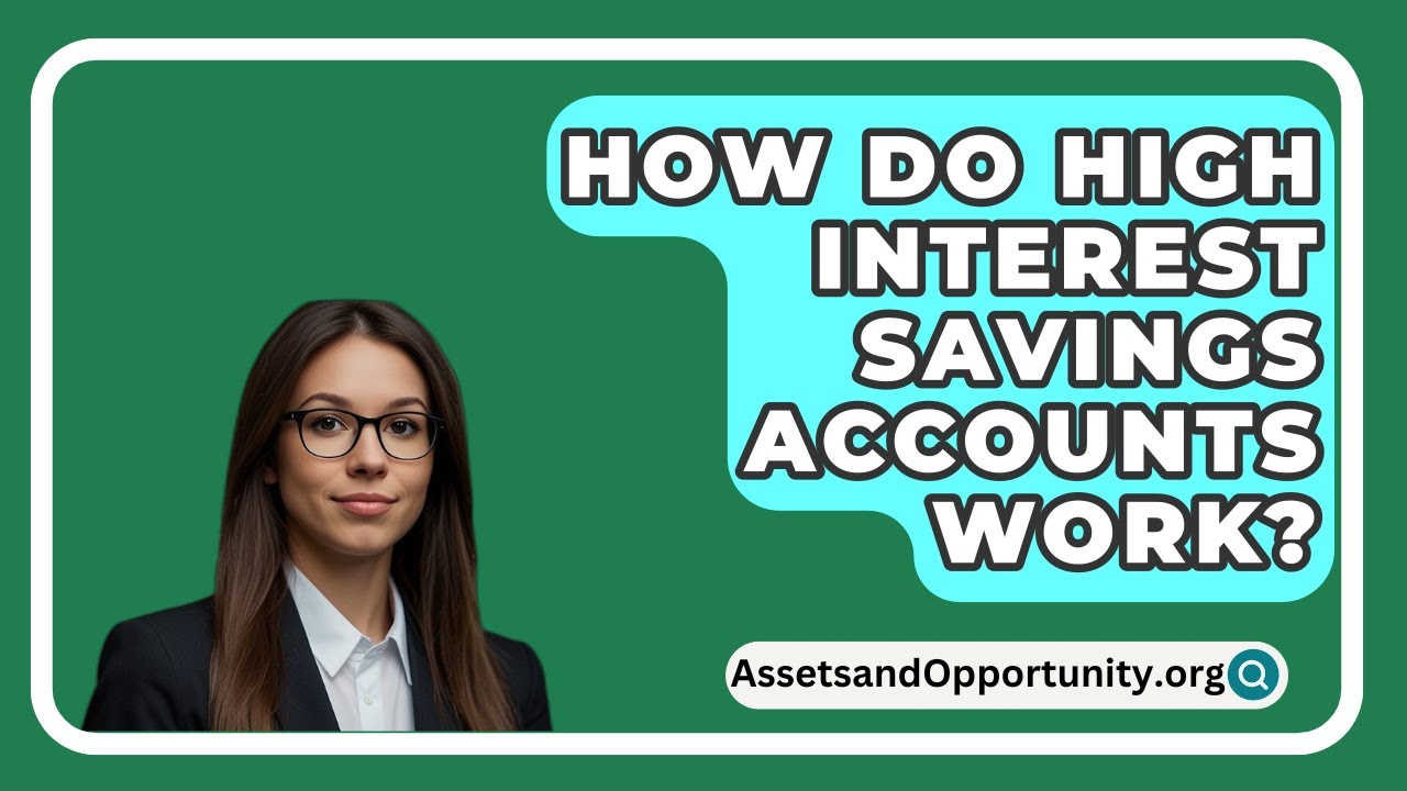 How Do High Interest Savings Accounts Work? - AssetsandOpportunity.org ...