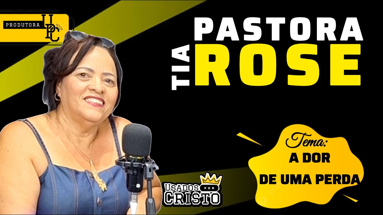 USADOS POR CRISTO - Episódio #57 : Tema: A Dor De Uma Perda Com Pastora ...