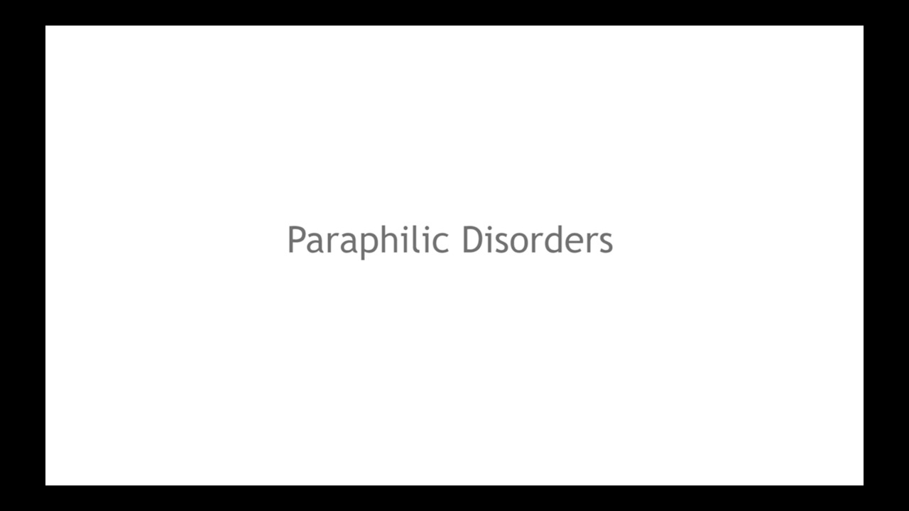 Paraphilic Disorders - YouTube