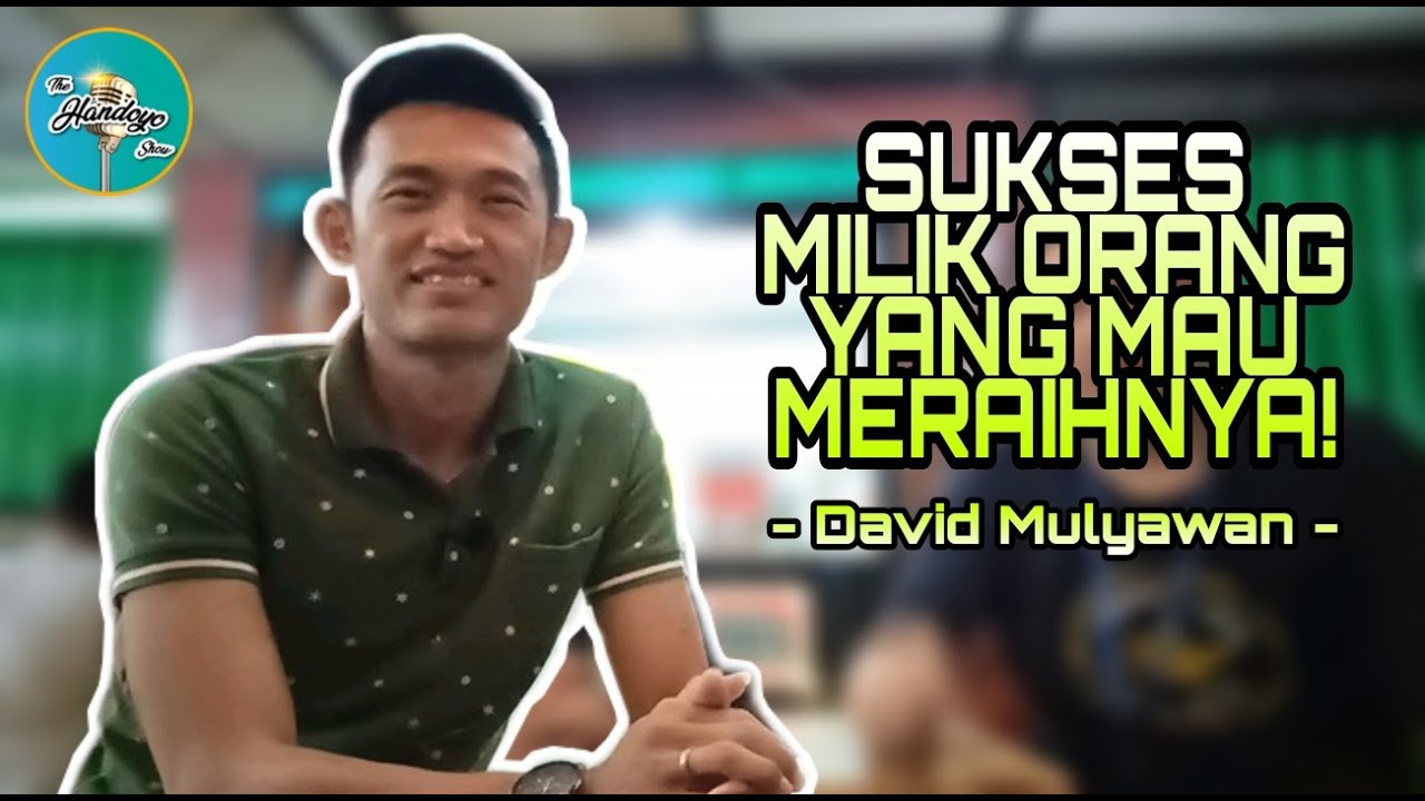 SUKSES MILIK ORANG YANG MAU MERAIHNYA! ( DAVID MULYAWAN ) - YouTube
