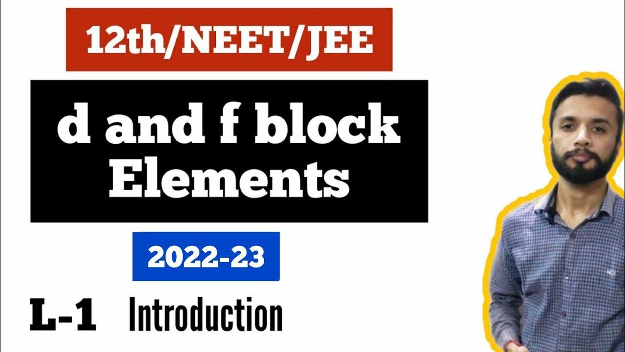 d and f block elements class 12 | L-1 | Introduction & Electronic ...