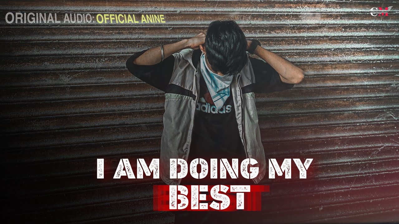 || I Am Doing My Best || orginal rap song by (Official ANINE) . - YouTube