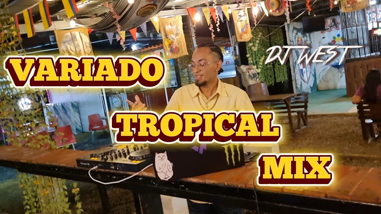 VARIADO TROPICAL MIX (#merengue #bachata #vallenato #salsa) - DJ WEST # ...