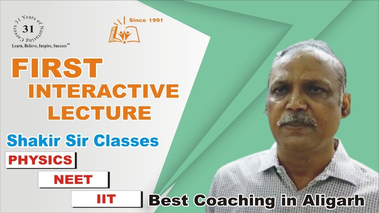 First Interactive Lecture | Shakir Sir Classes | Physics | NEET | IIT ...