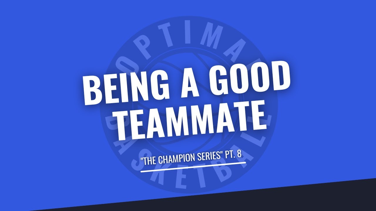 Being a Good Teammate Helps YOUR Game / "The Champion" Series pt. 8 ...