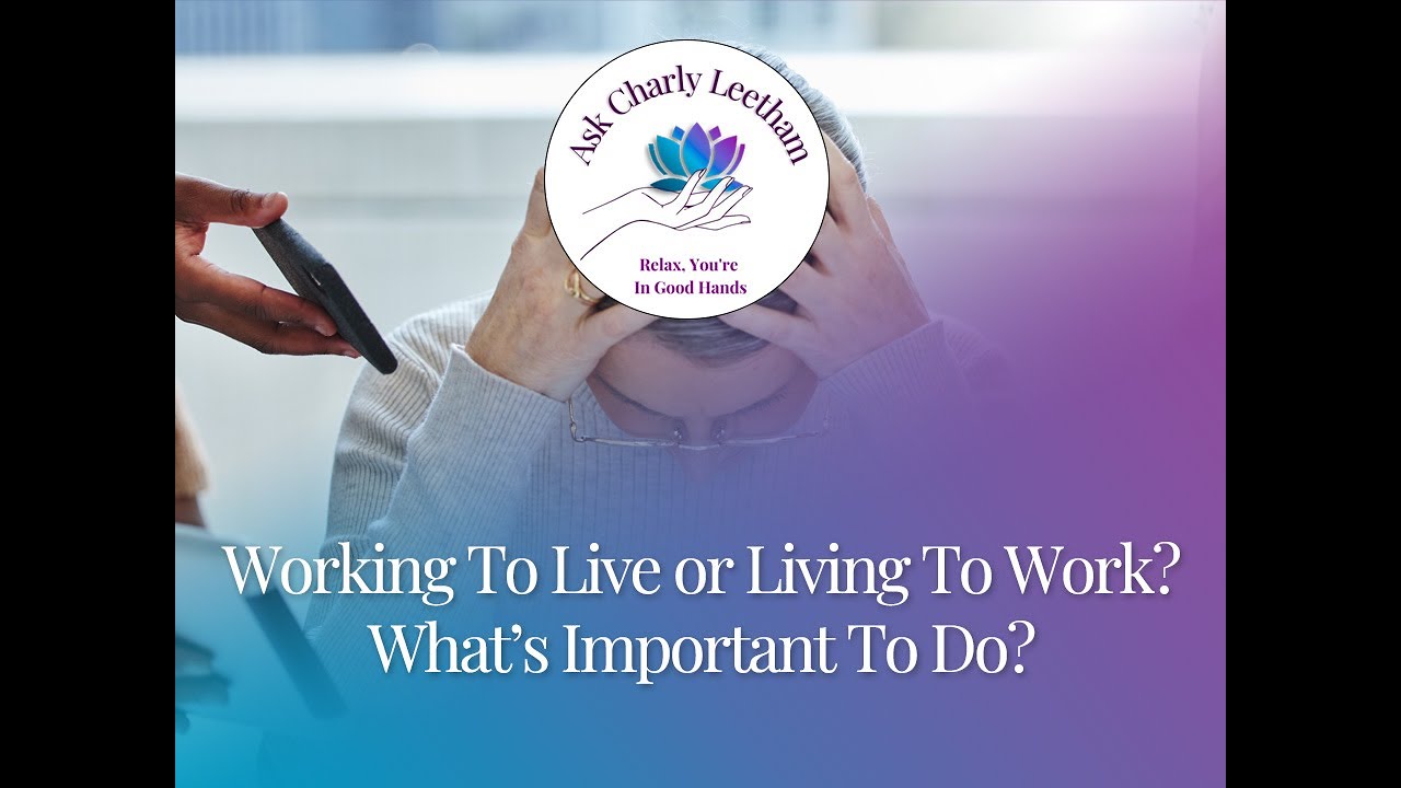 Working To Live, Living To Work - What's Important (S2023, E22) - YouTube