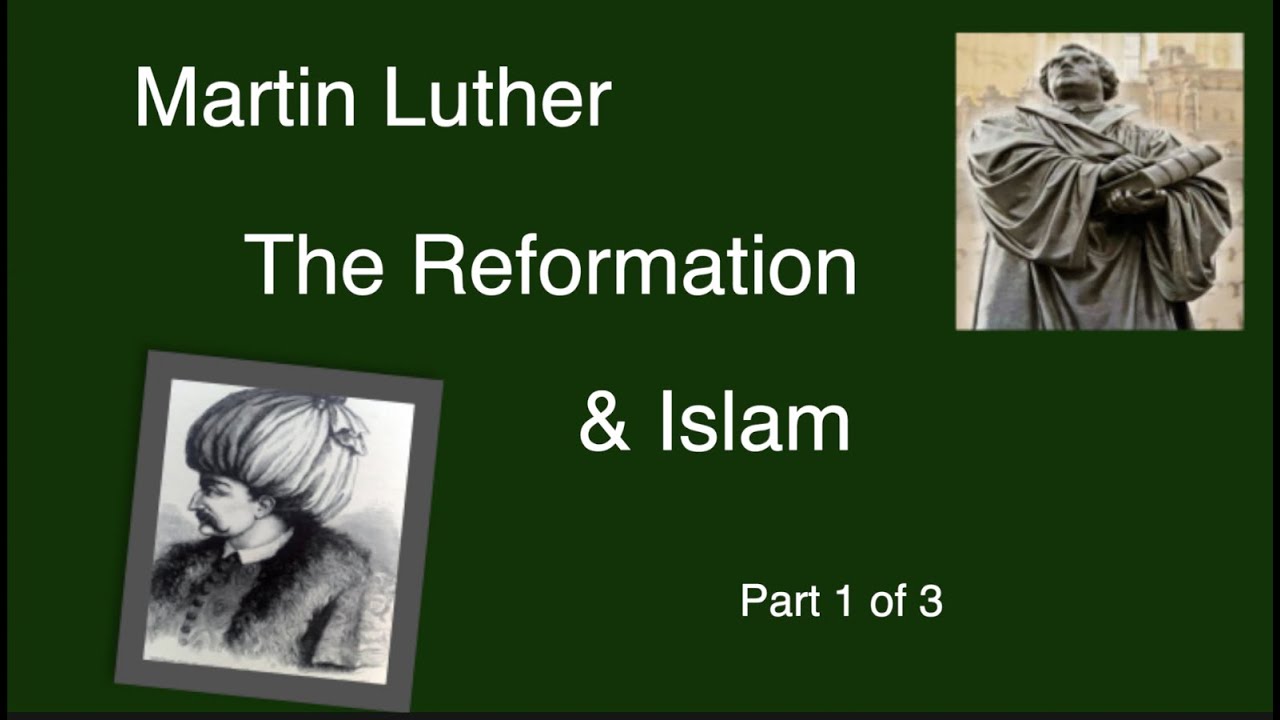 Luther the Reformation and Islam Part 1/3 - YouTube