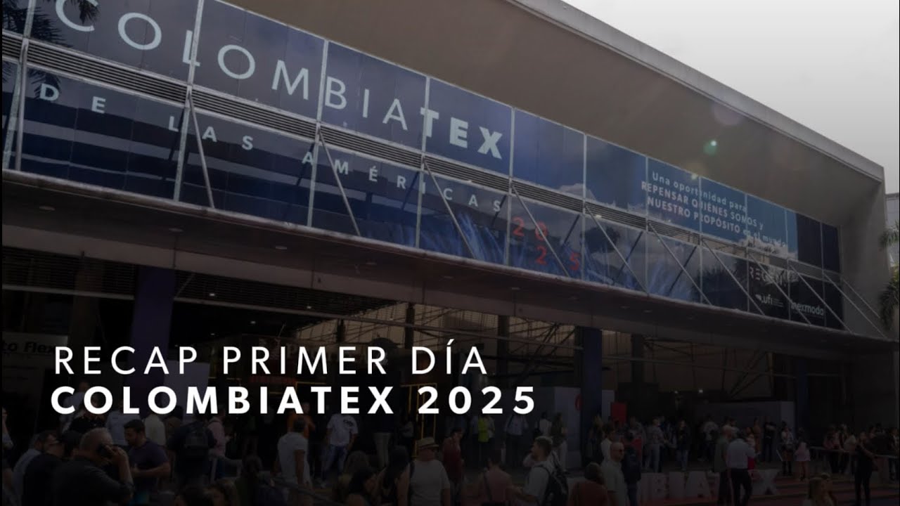 RECAP: primer día COLOMBIATEX de las Américas 2025 - YouTube