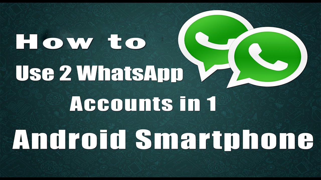 100 Working Run 2 WhatsApp Accounts In One Android Phone Without 100-working-run-2-whatsapp-accounts-in-one-android-phone-without
