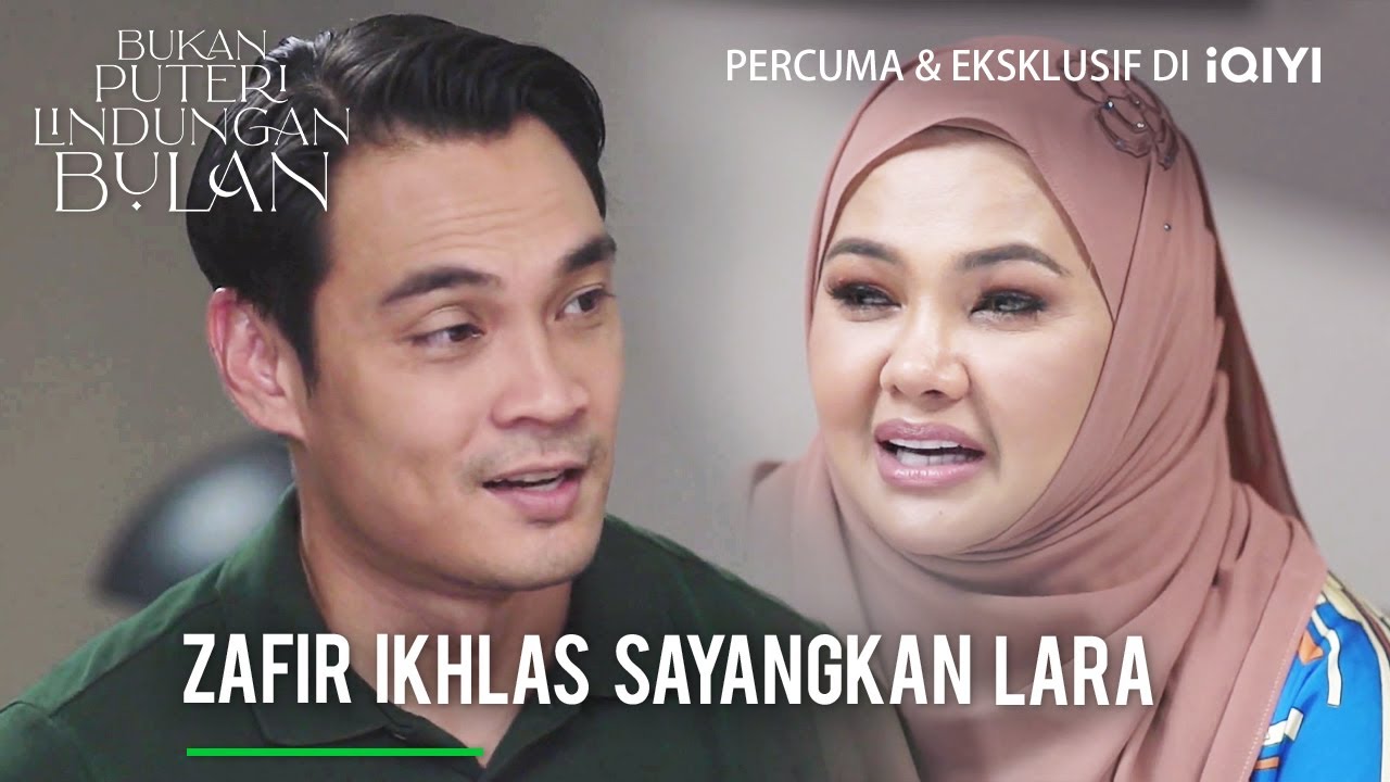 Zafir ikhlas sayangkan Lara | Bukan Puteri Lindungan Bulan EP 11-3 ...