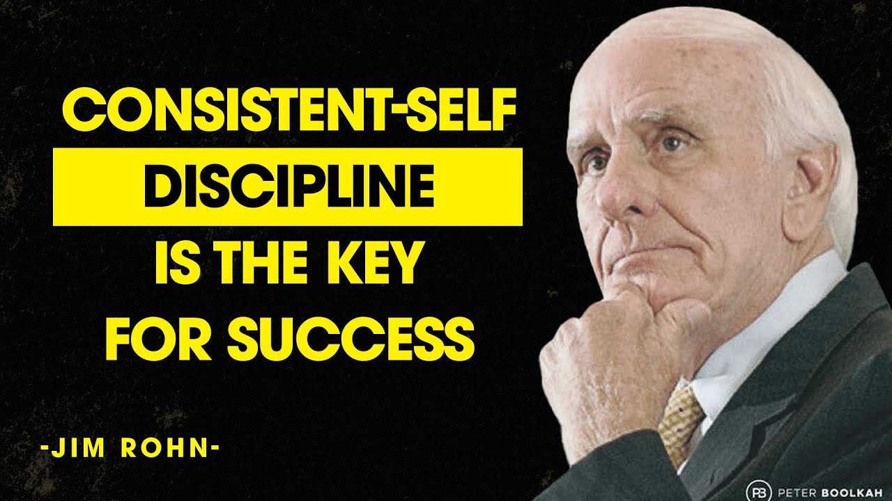Consistent Self Discipline is The Key for Success - Jim Rohn Motivation ...